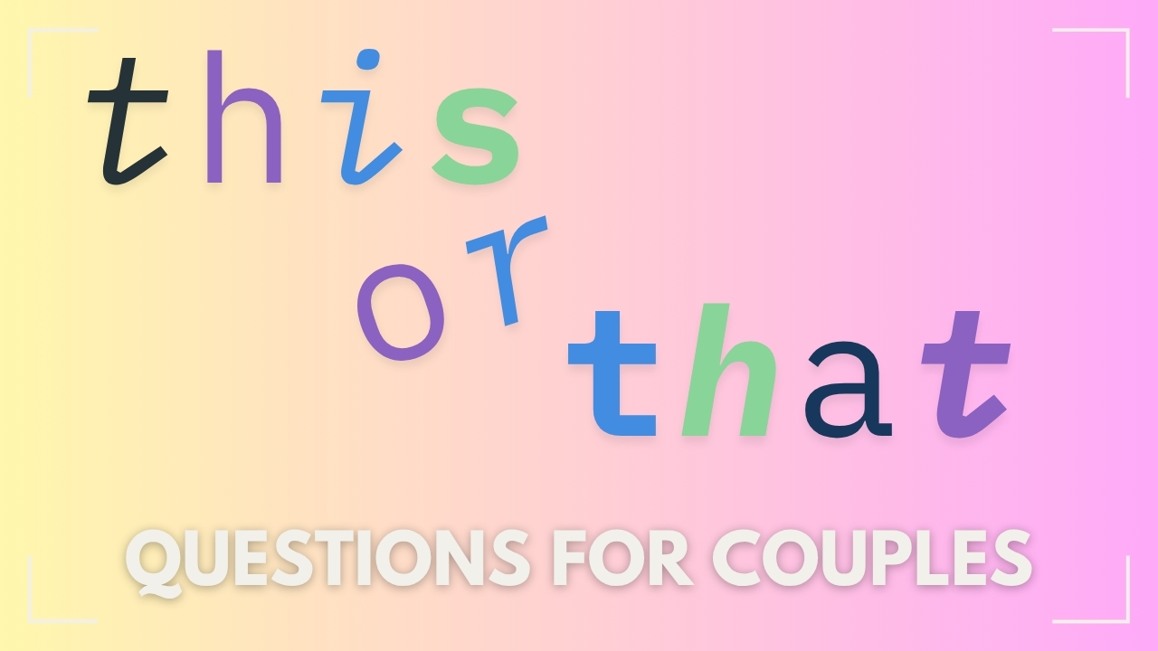 207 Amazing This or That Questions for Couples